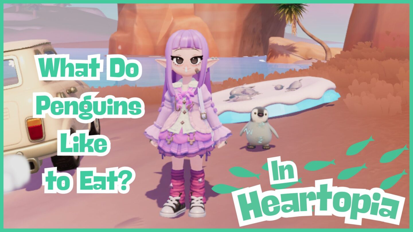 Heartopia Penguin Favourite Food – Where to Find For the Trough – Gamezebo