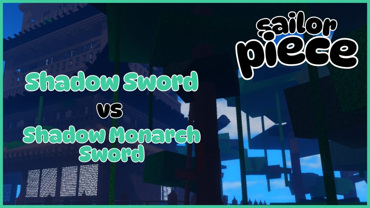 Which of the Sailor Piece Shadow Swords Should You Pick? – Gamezebo