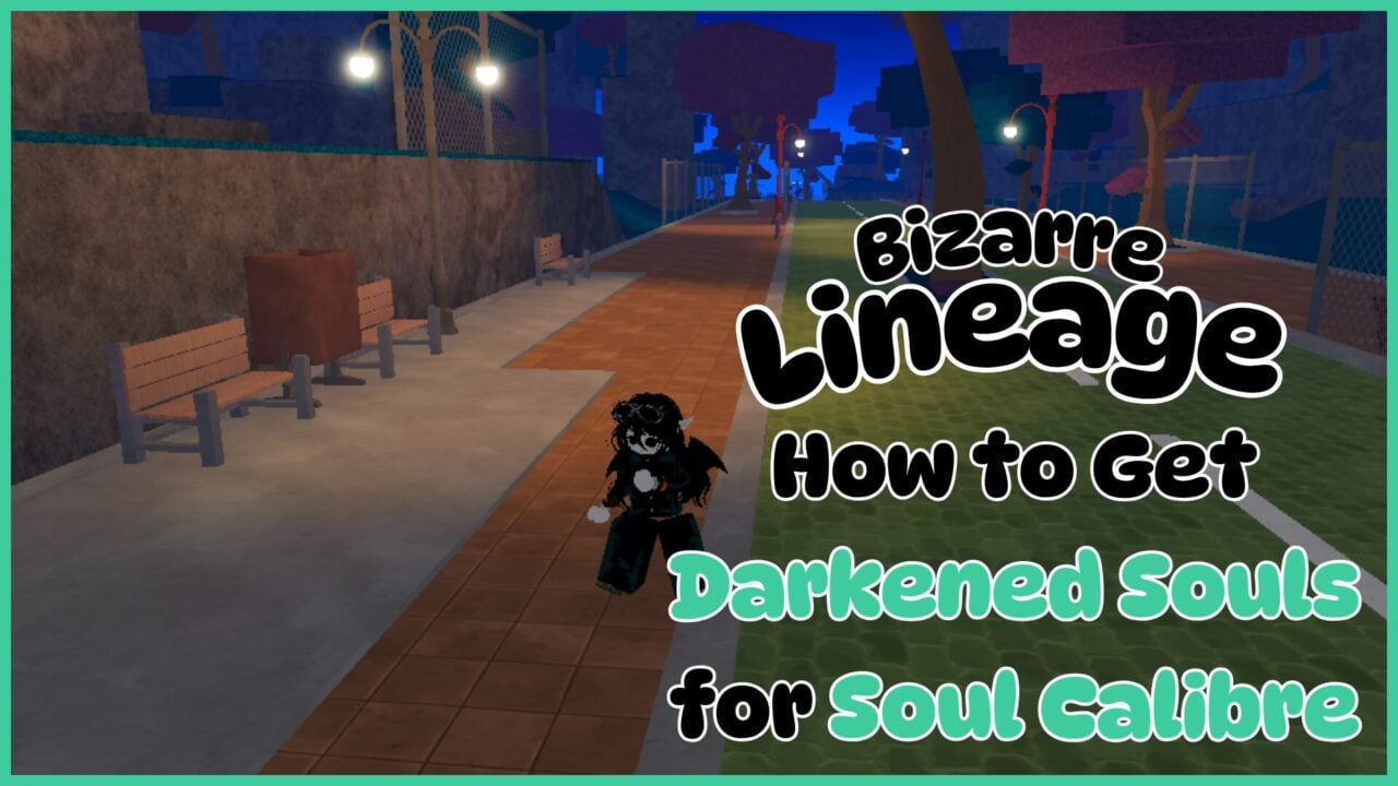 How to Get Bizarre Lineage Darkened Souls – Soul Calibre Quest – Gamezebo