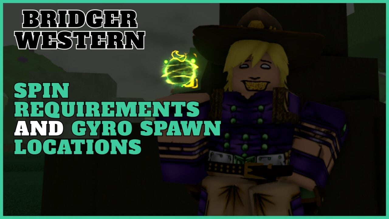 Bridger Western Spin Requirements and Gyro Spawn Locations – Gamezebo