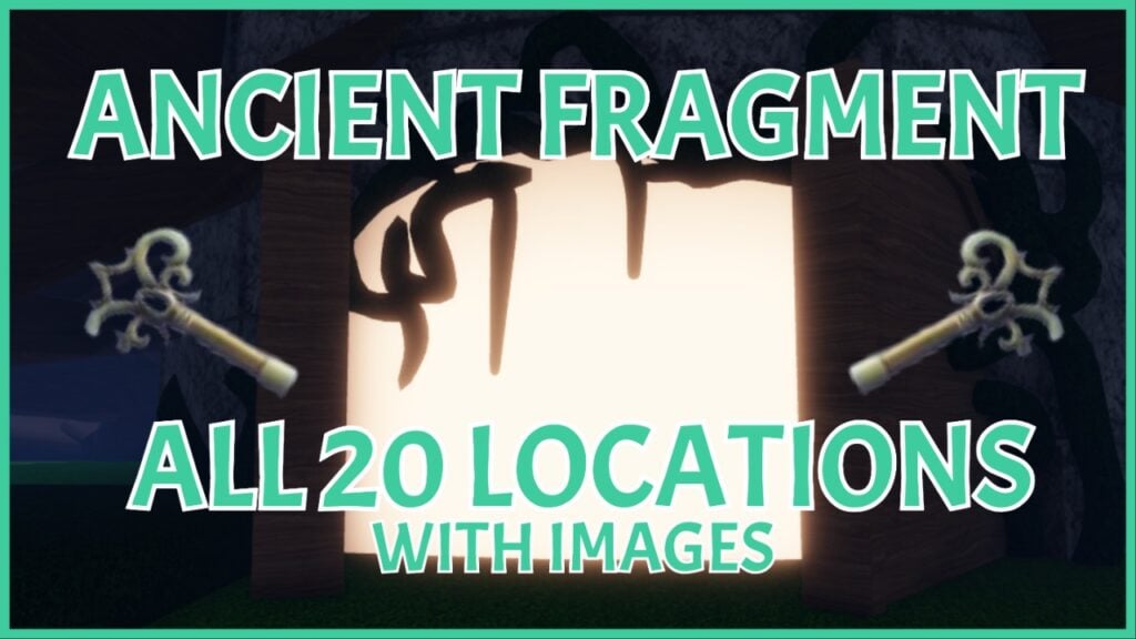 Where To Find Ancient Fragments in Sailor Piece: All 20 Locations To ...