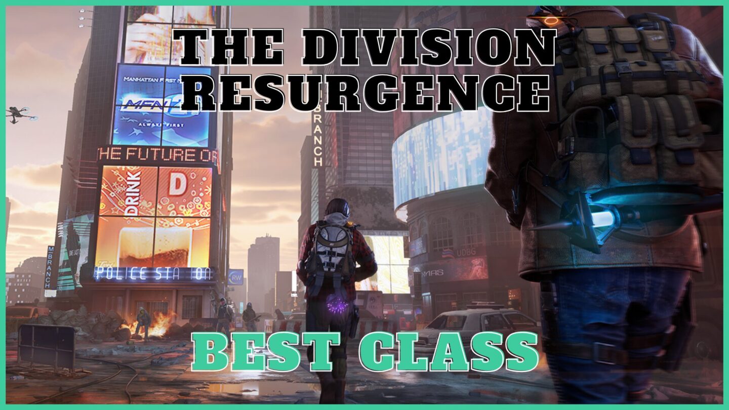 The Division Resurgence Best Class Guide – Gamezebo