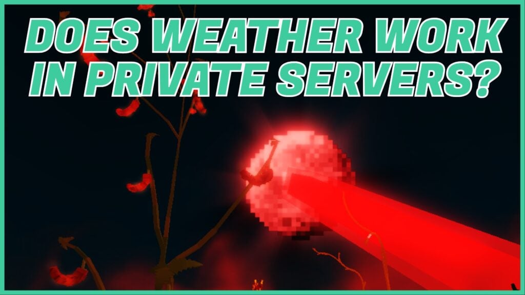 Does Weather Work in Private Servers in Grow a Garden 2? – Gamezebo