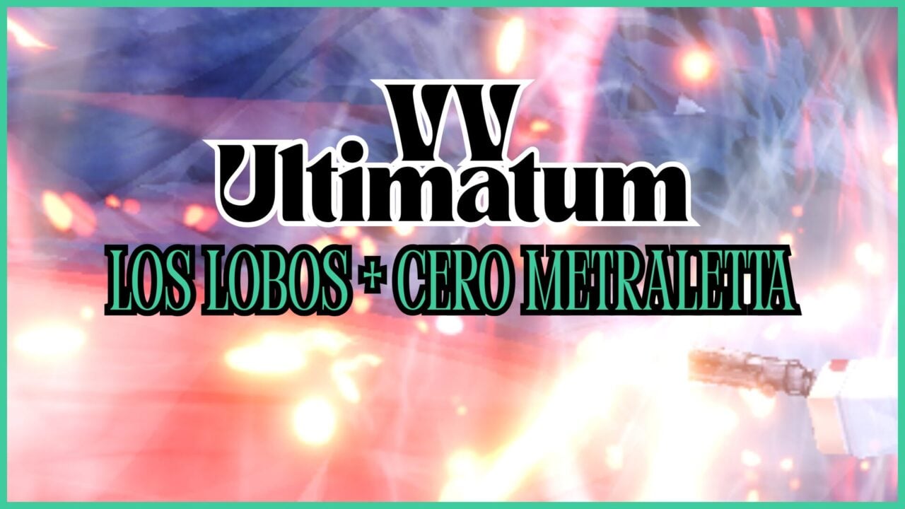 VV Ultimatum Los Lobos [Cero Metraletta Obtainment] – Gamezebo
